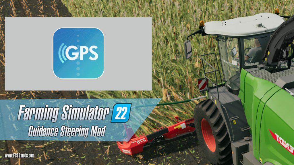 Guidance Steering Mod for Farming Simulator 22 | FS22 GPS Mod
