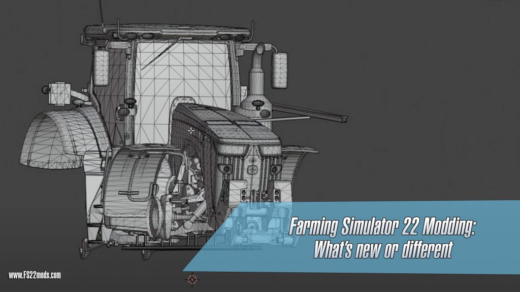 What’s new or different about Farming Simulator 22 modding?