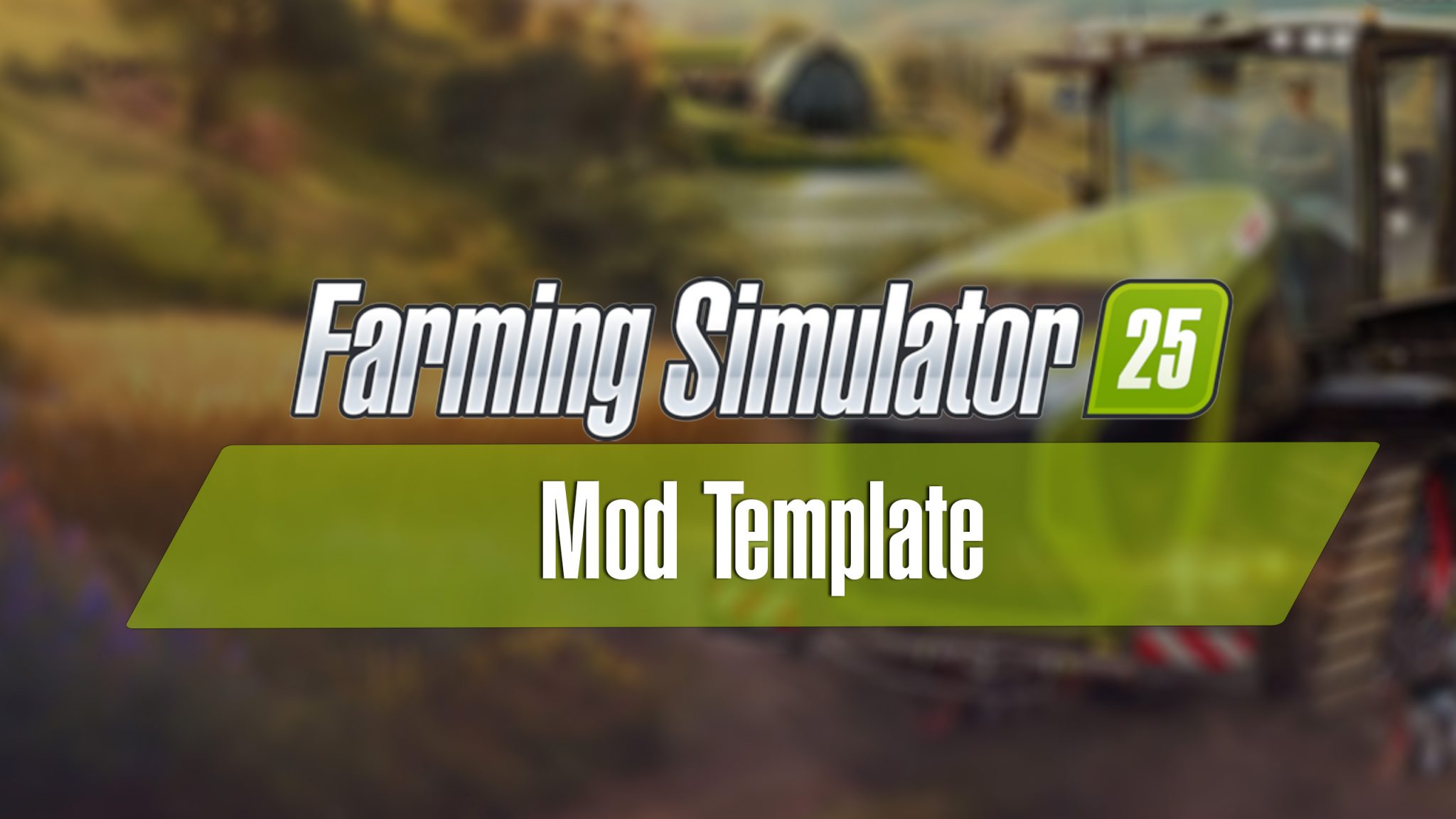 Farming Simulator 25 Mod Template V1.0.0.0 - FS25 / FS22 Mod